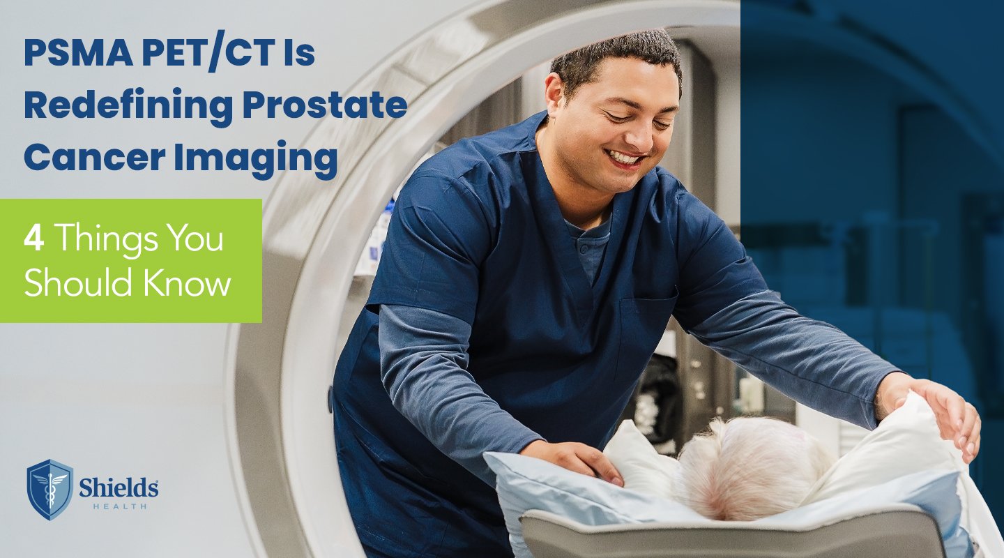 PSMA PET/CT Is Redefining Prostate Cancer Imaging—4 Things You Should ...