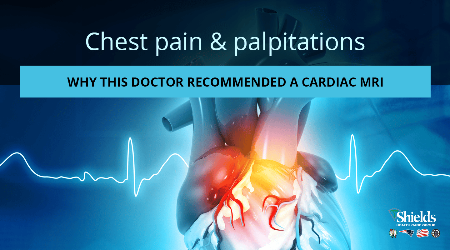 Chest pain & palpitations: why this doctor recommended a cardiac MRI.